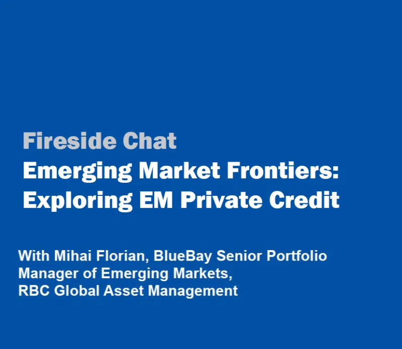Fireside Chat Emerging Market Frontiers: Exploring EM Private Credit ...